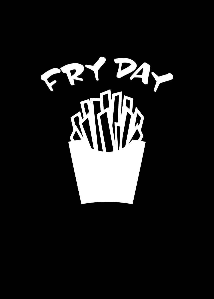 'Fry Day' Poster, picture, metal print, paint by bananadesign | Displate
