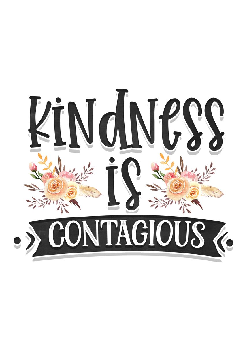 'Kind is contagious' Poster, picture, metal print, paint by Juliana RW ...