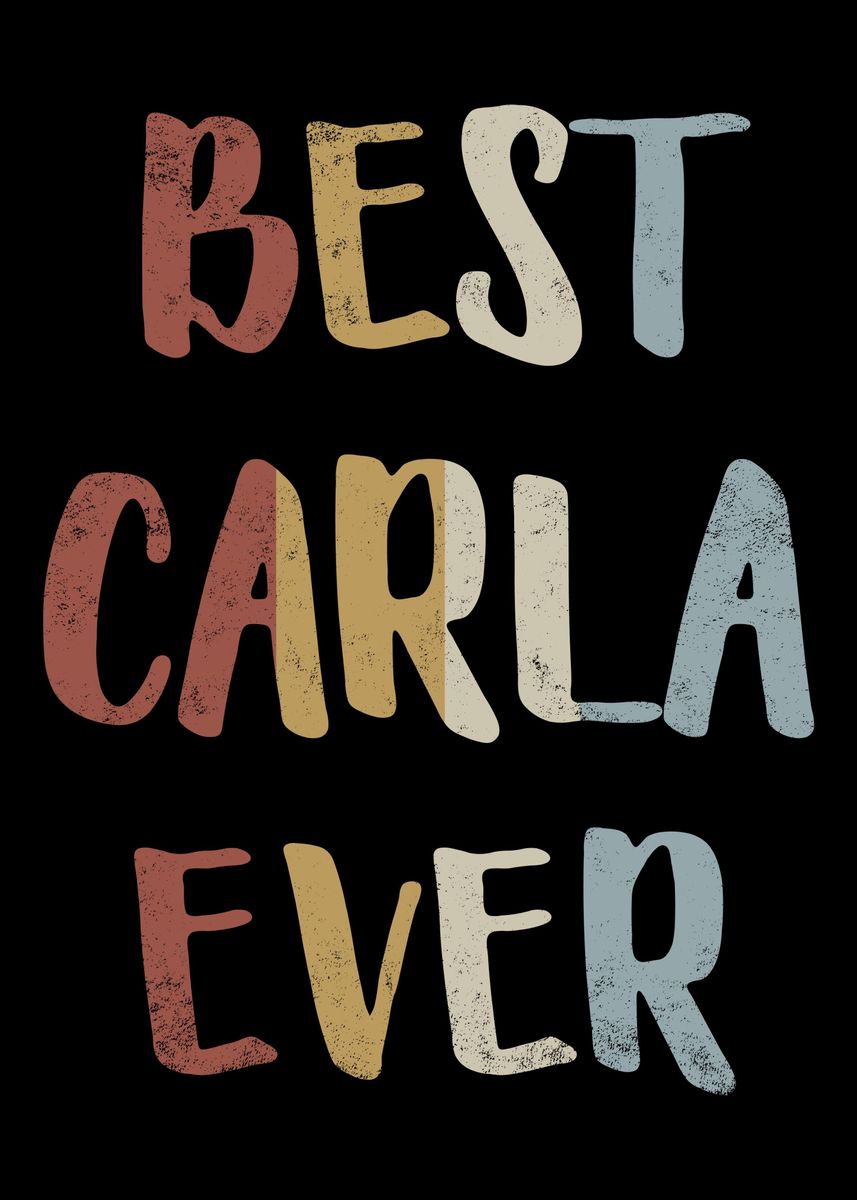 'Best Carla Ever' Poster, picture, metal print, paint by royalsigns ...