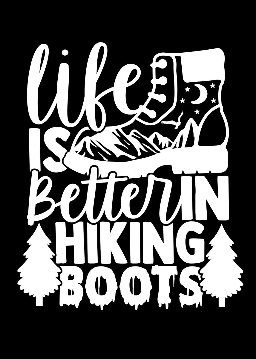 'Life Is Better In Hiking' Poster, picture, metal print, paint by ZS C ...