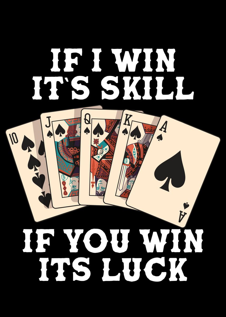 ' if i win its skill' Poster, picture, metal print, paint by Andreas ...