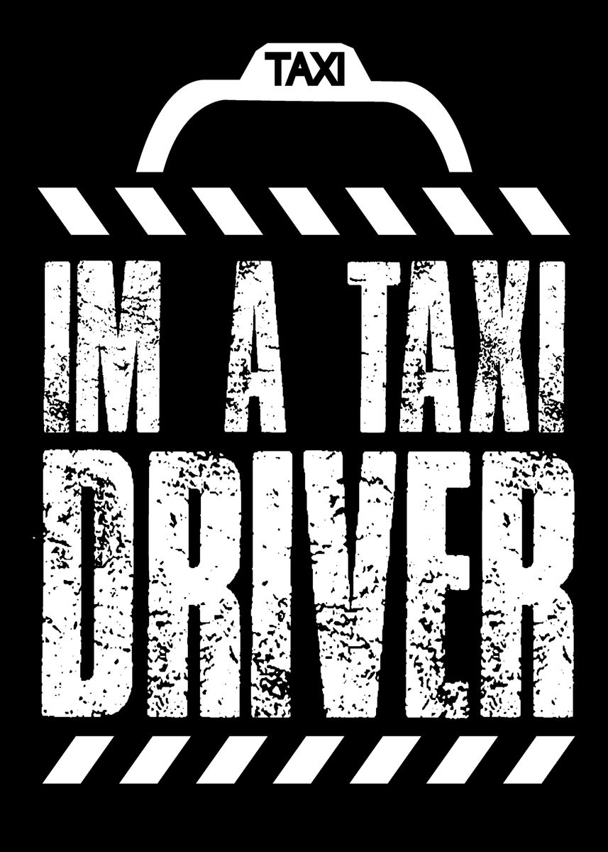 'Im a Taxi Driver' Poster, picture, metal print, paint by dr3designs ...