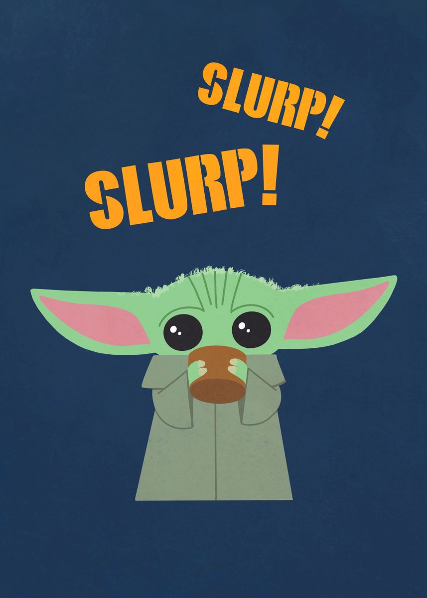 'Slurp Slurp' Poster, picture, metal print, paint by Star Wars | Displate