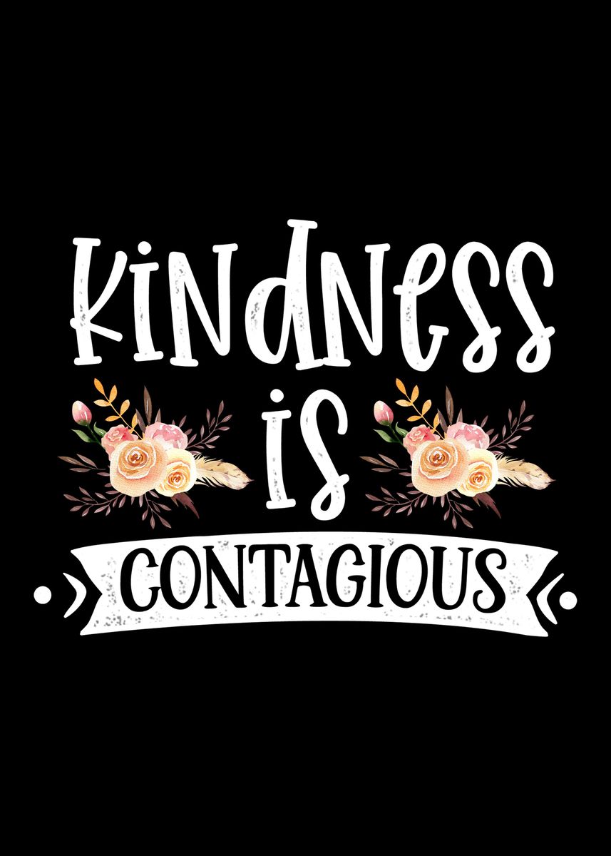 'Kind is contagious' Poster, picture, metal print, paint by Juliana RW ...