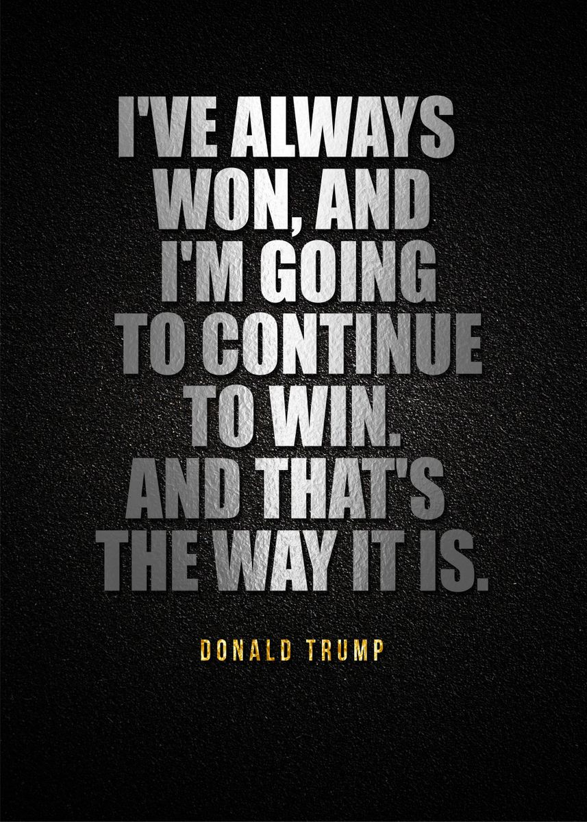 'Donald Trump quotes' Poster, picture, metal print, paint by Exclusive ...
