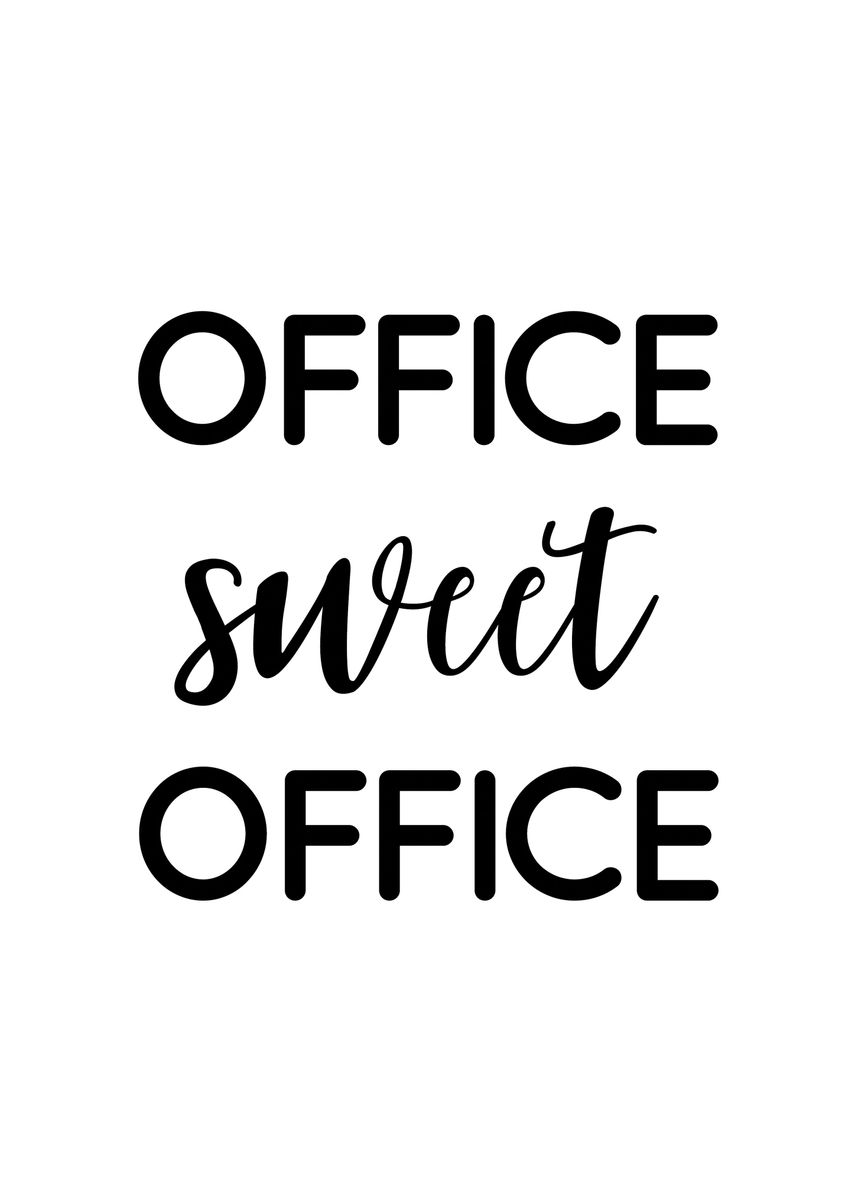 'Office Sweet Office' Poster, picture, metal print, paint by Seven ...