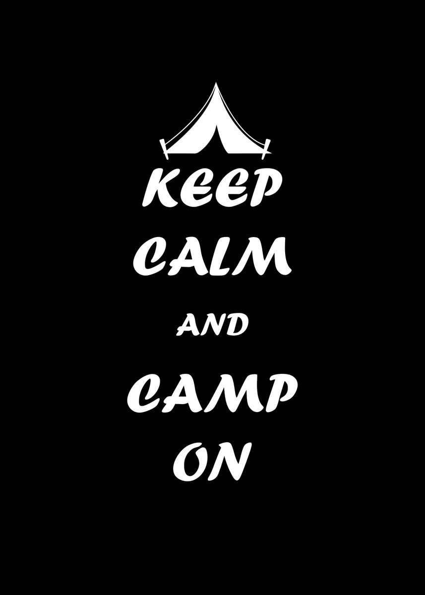 'Kepp calm and camp on' Poster, picture, metal print, paint by ...