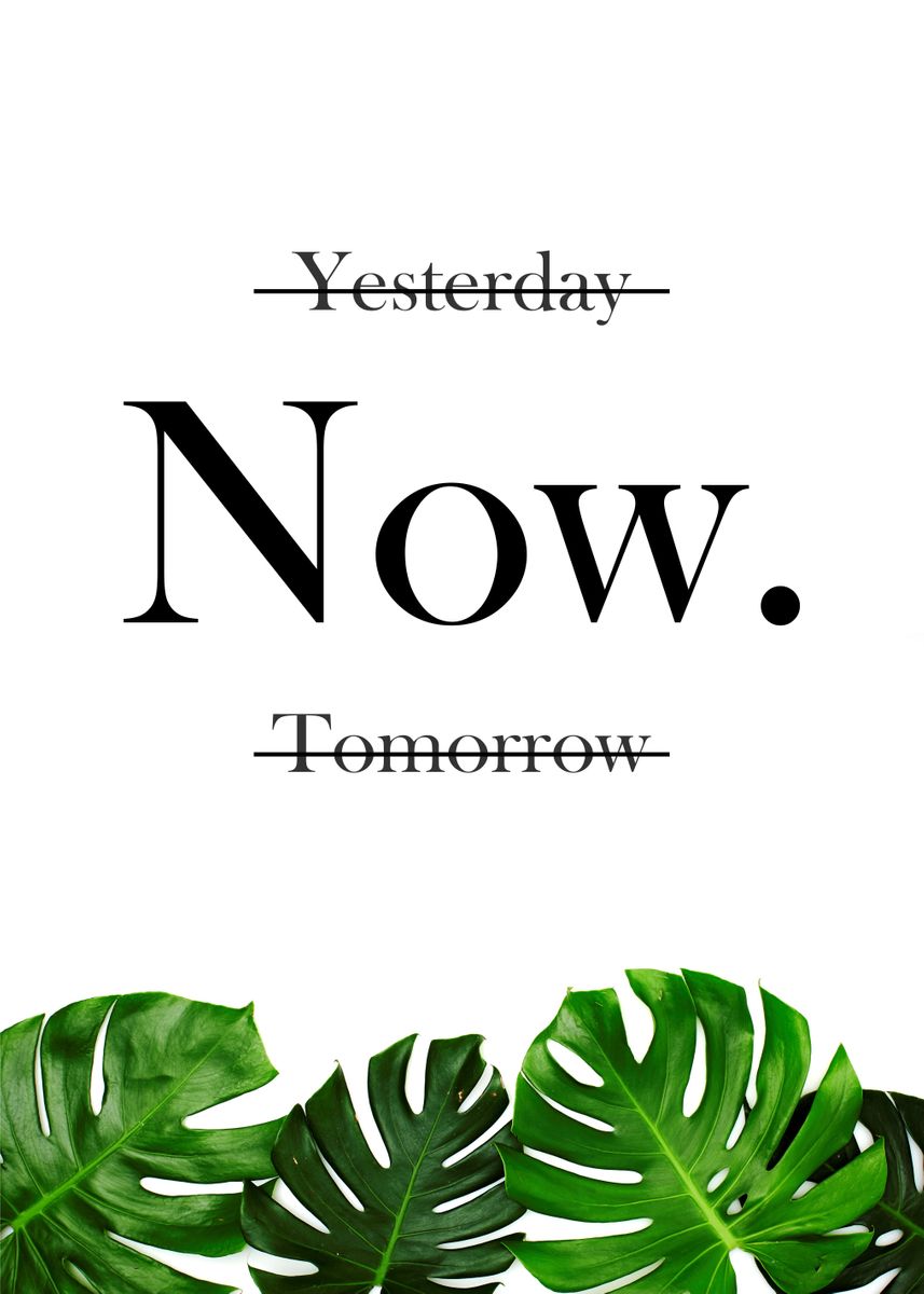 'Now' Poster by Bestselling Displate | Displate