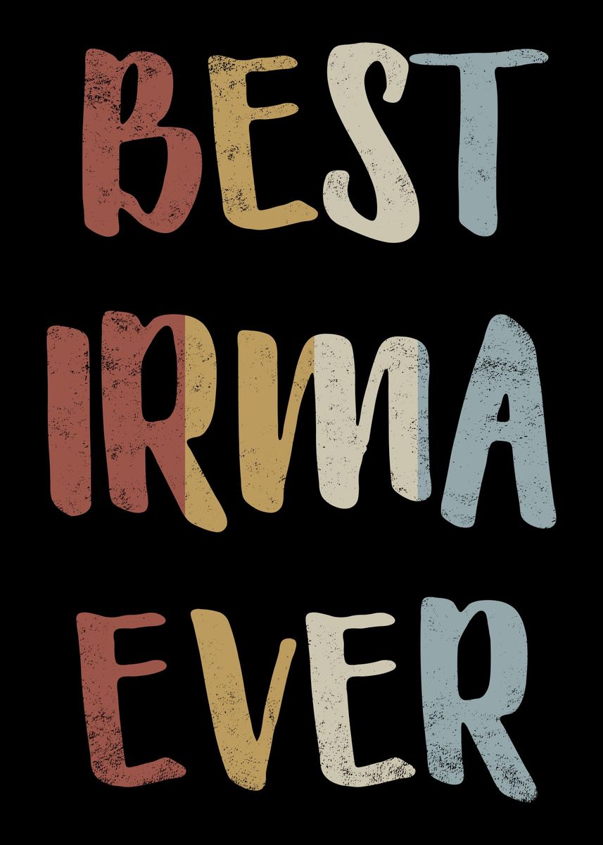 'Best Irma Ever' Poster by royalsigns | Displate