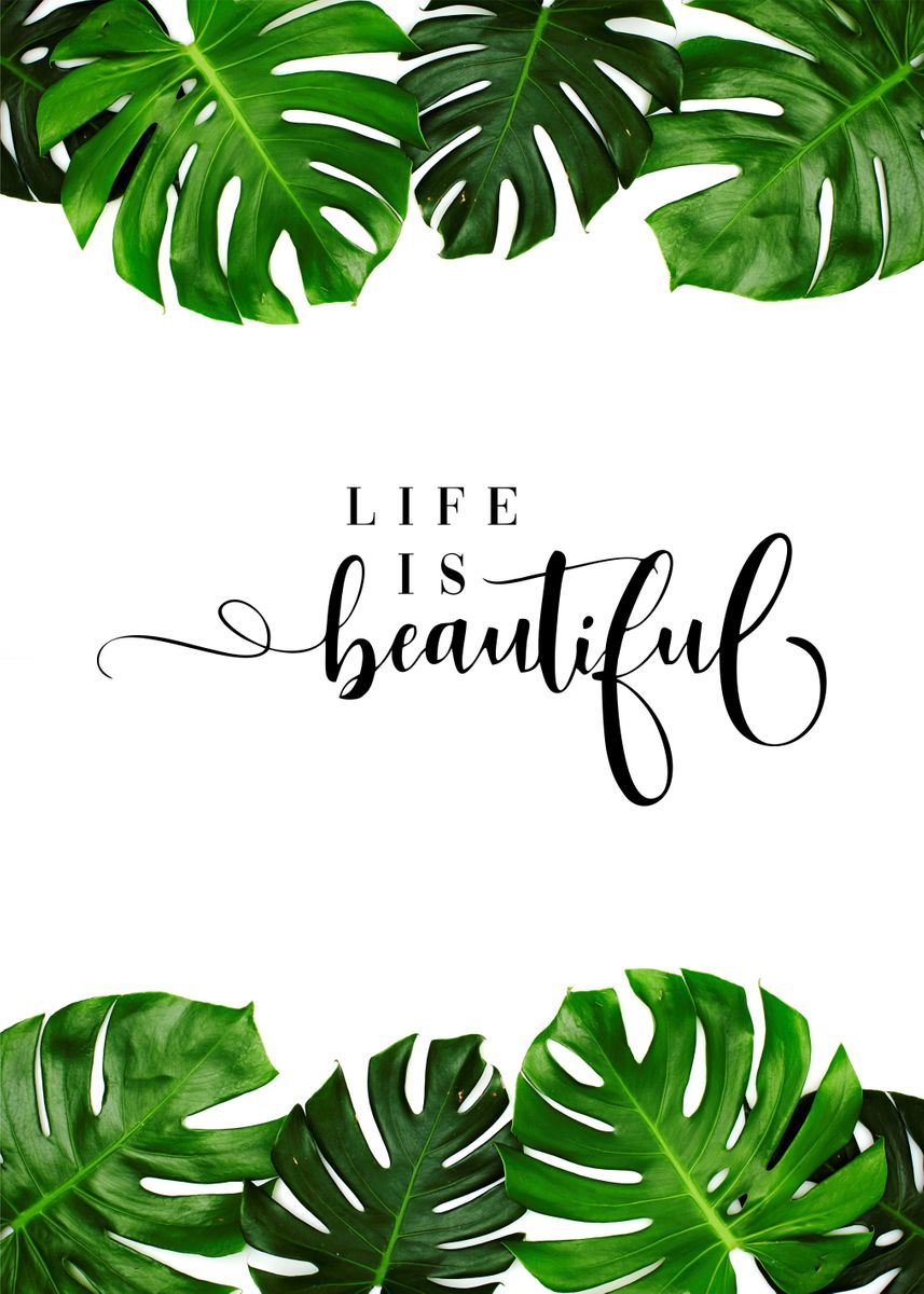 'life is beautiful' Poster, picture, metal print, paint by Bestselling ...