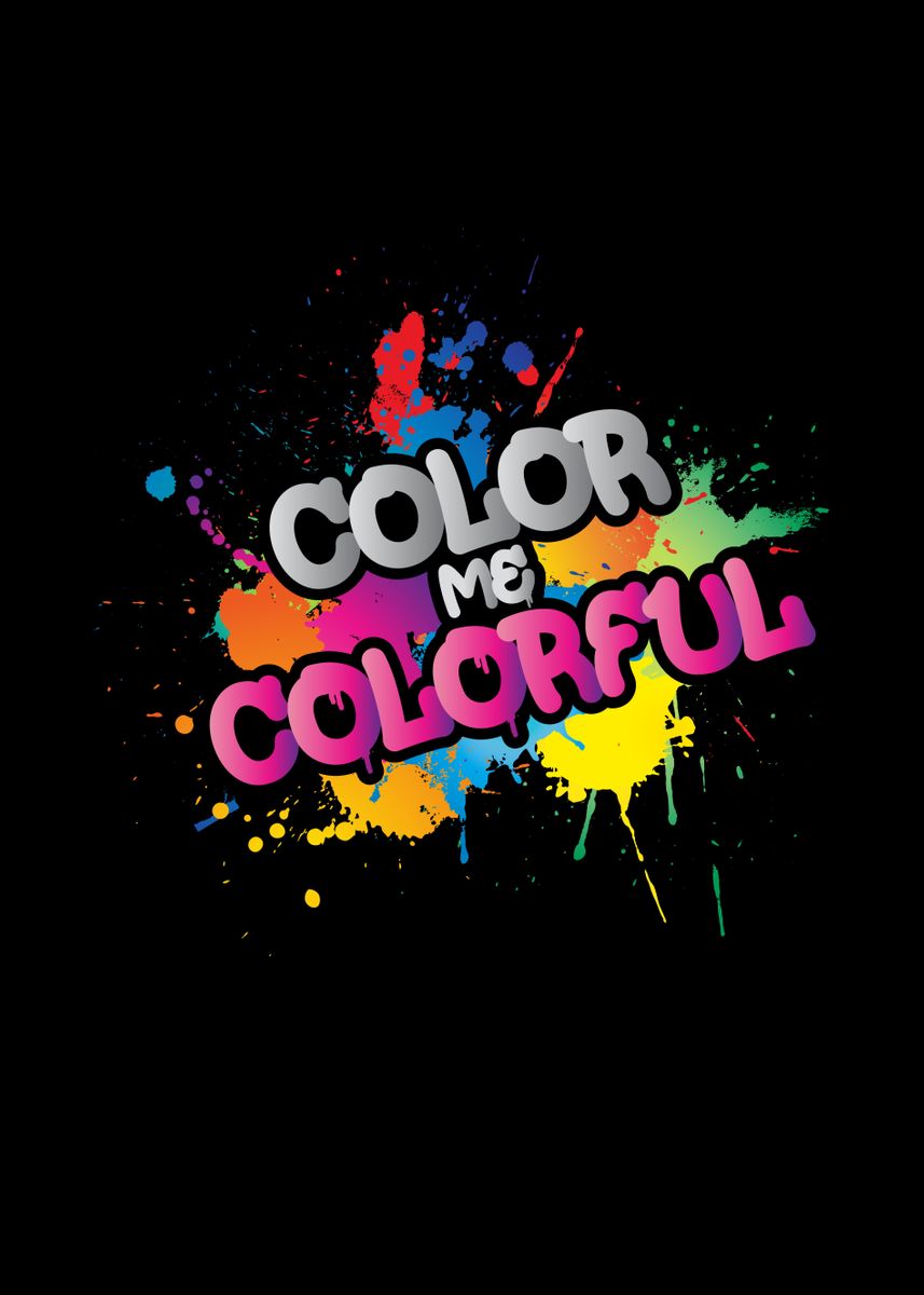 'Color Me Colorful' Poster, picture, metal print, paint by Francois ...