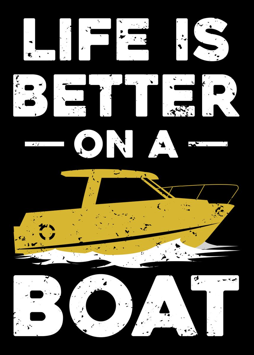 'Life Is Better On A Boat' Poster, picture, metal print, paint by ...