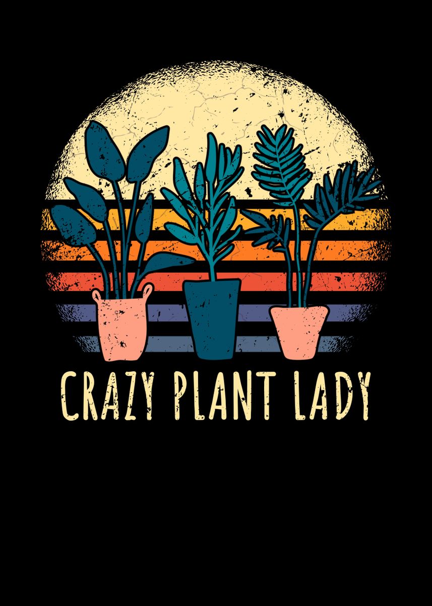 'Crazy Plant Lady' Poster, picture, metal print, paint by Shiva121 ...