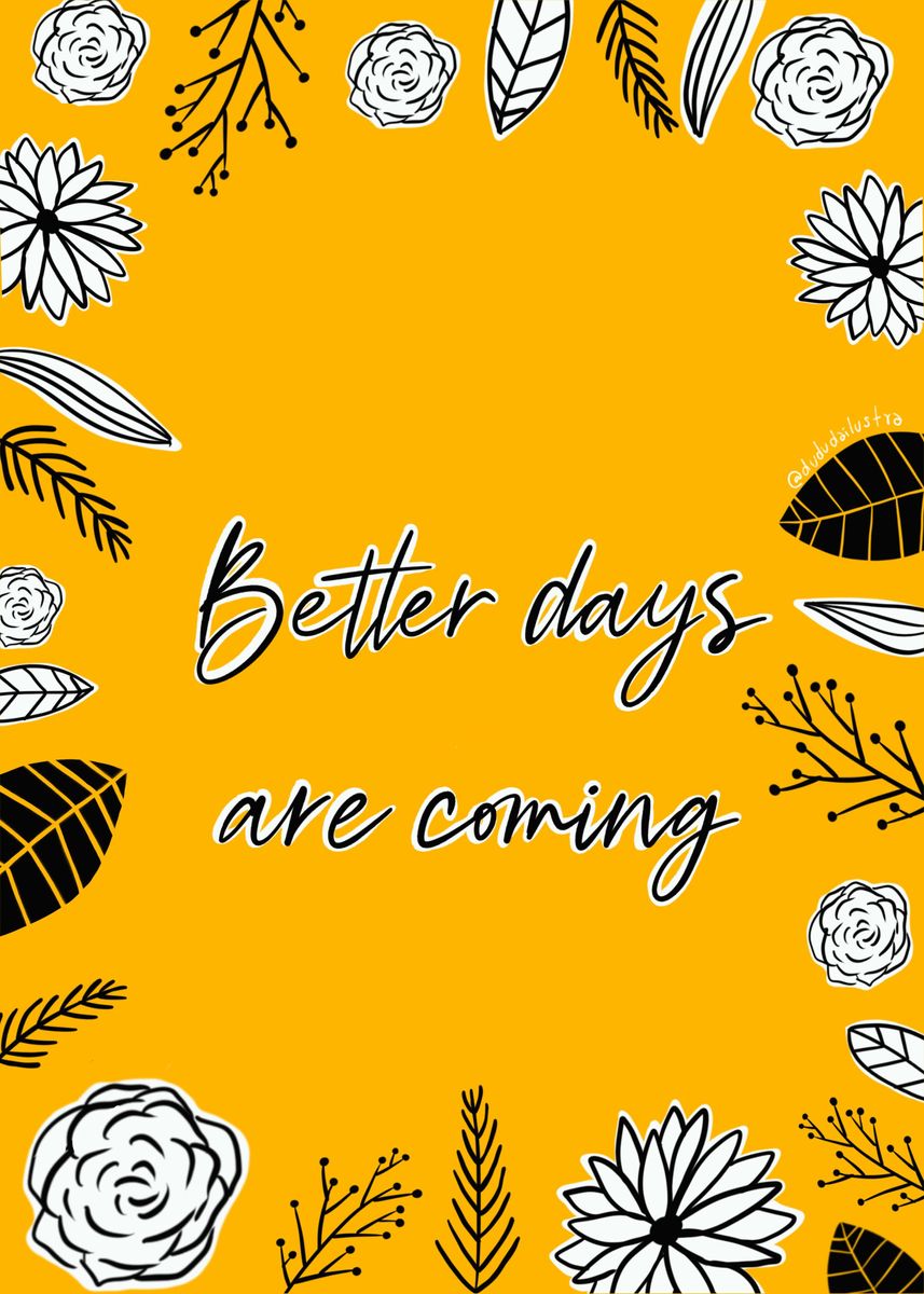 'Better days' Poster, picture, metal print, paint by Eduarda de ...