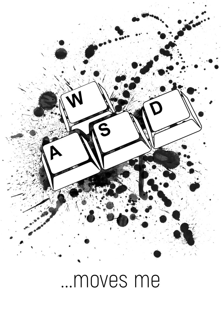 'WASD Moves Me Gaming' Poster, picture, metal print, paint by Poster ...