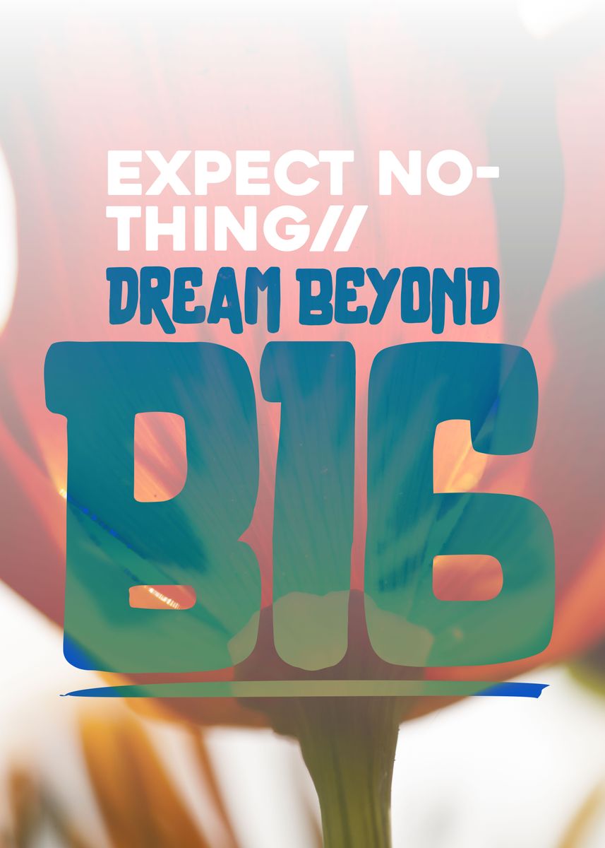 'DREAM BEYOND BIG' Poster, picture, metal print, paint by Jumis ...