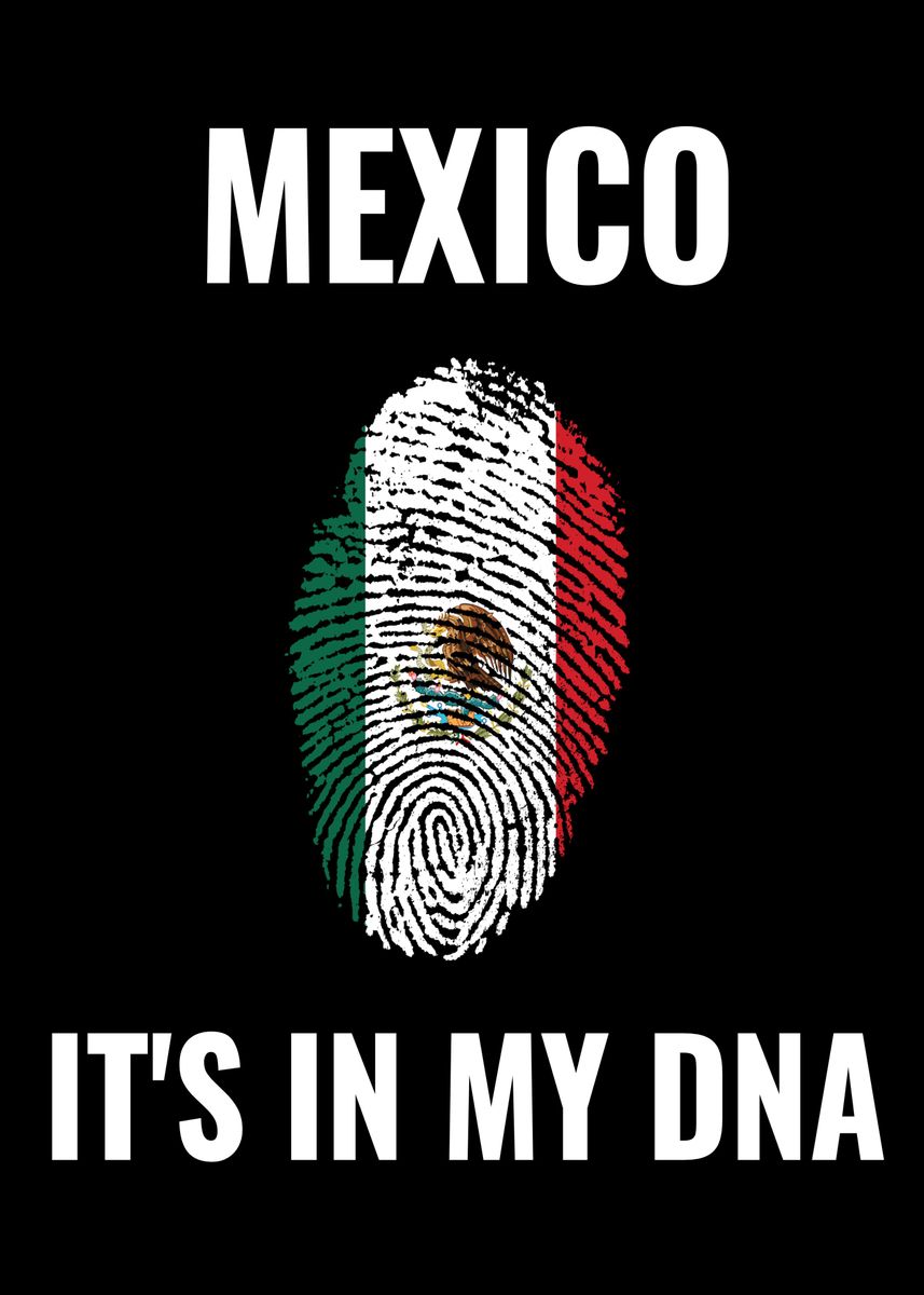 'Mexico Its in my DNA Quote' Poster, picture, metal print, paint by Tim ...