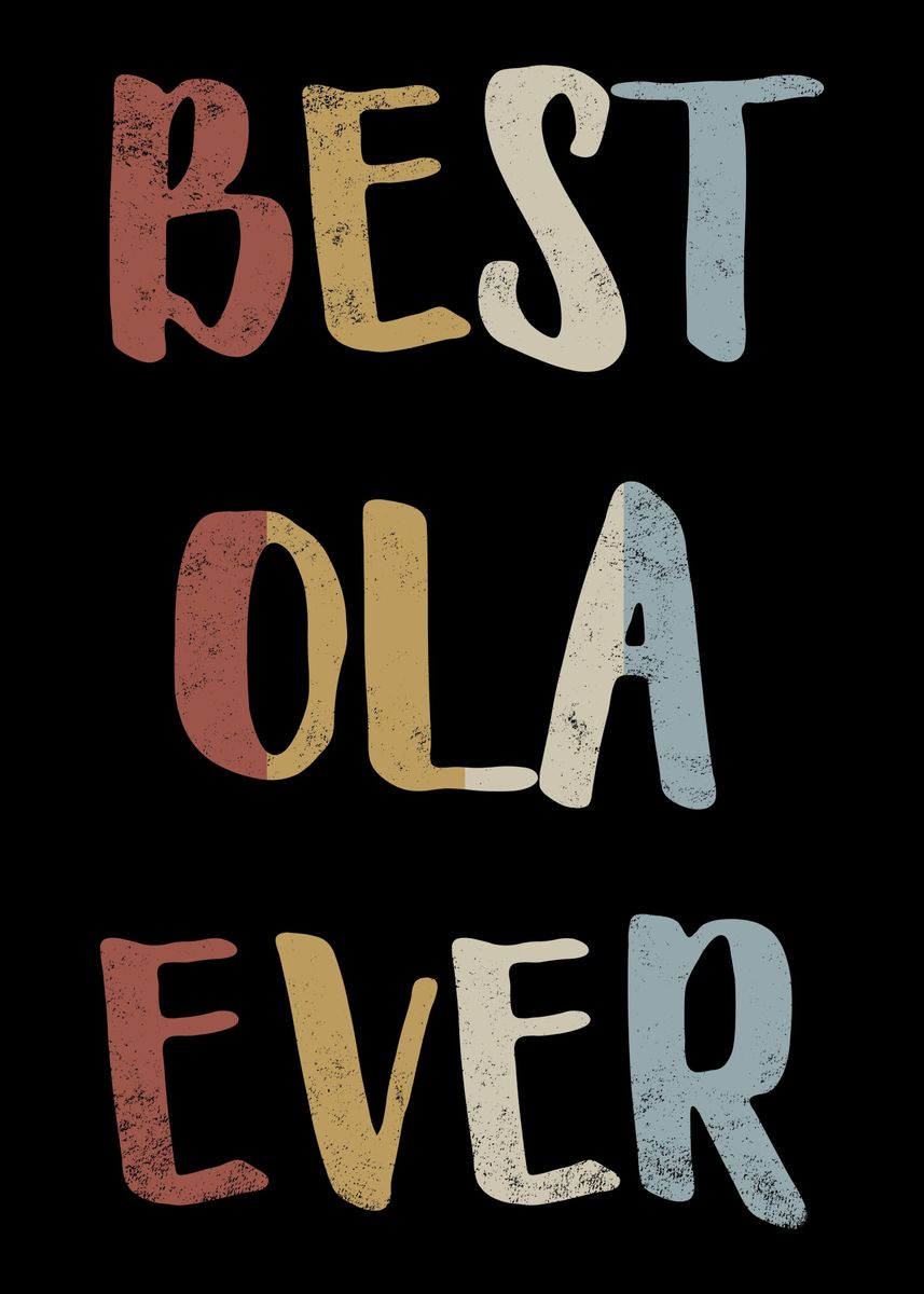 'Best Ola Ever' Poster by royalsigns | Displate
