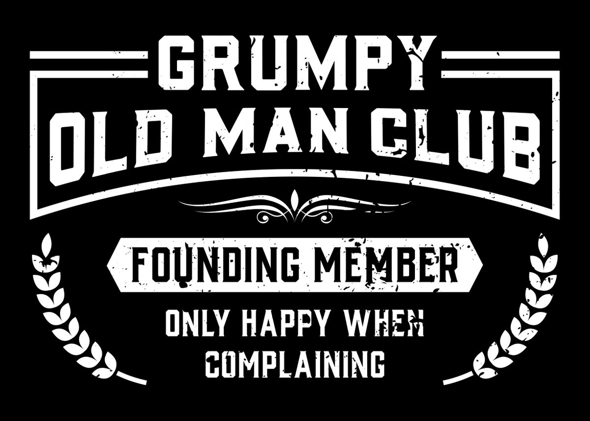 'Grumpy Old Man Club' Poster by platenum | Displate
