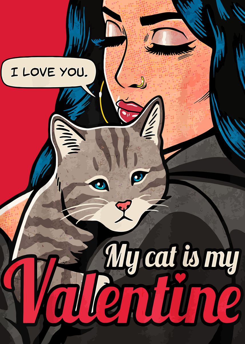'My Cat Is My Valentine' Poster by aliceq Animal | Displate