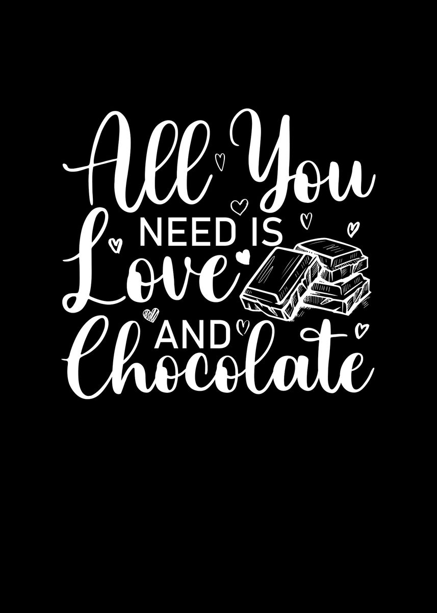 'All you need is chocolate' Poster, picture, metal print, paint by ...