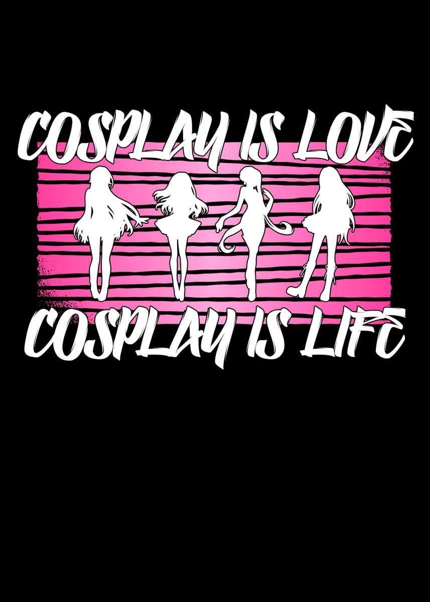 'Cosplay is love' Poster by Andreas Schellenberg | Displate