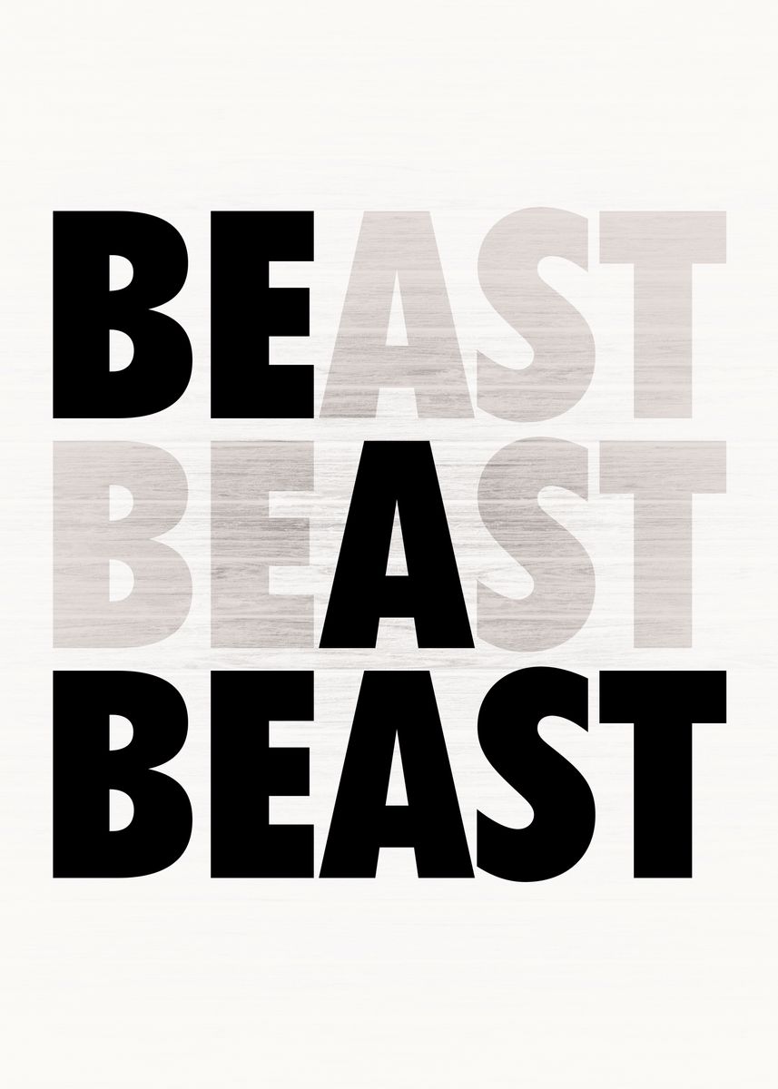 'Be A Beast' Poster, picture, metal print, paint by CHAN | Displate