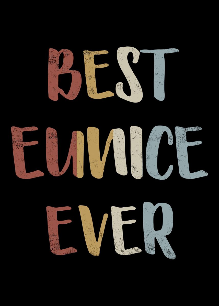 'Best Eunice Ever' Poster, picture, metal print, paint by royalsigns ...