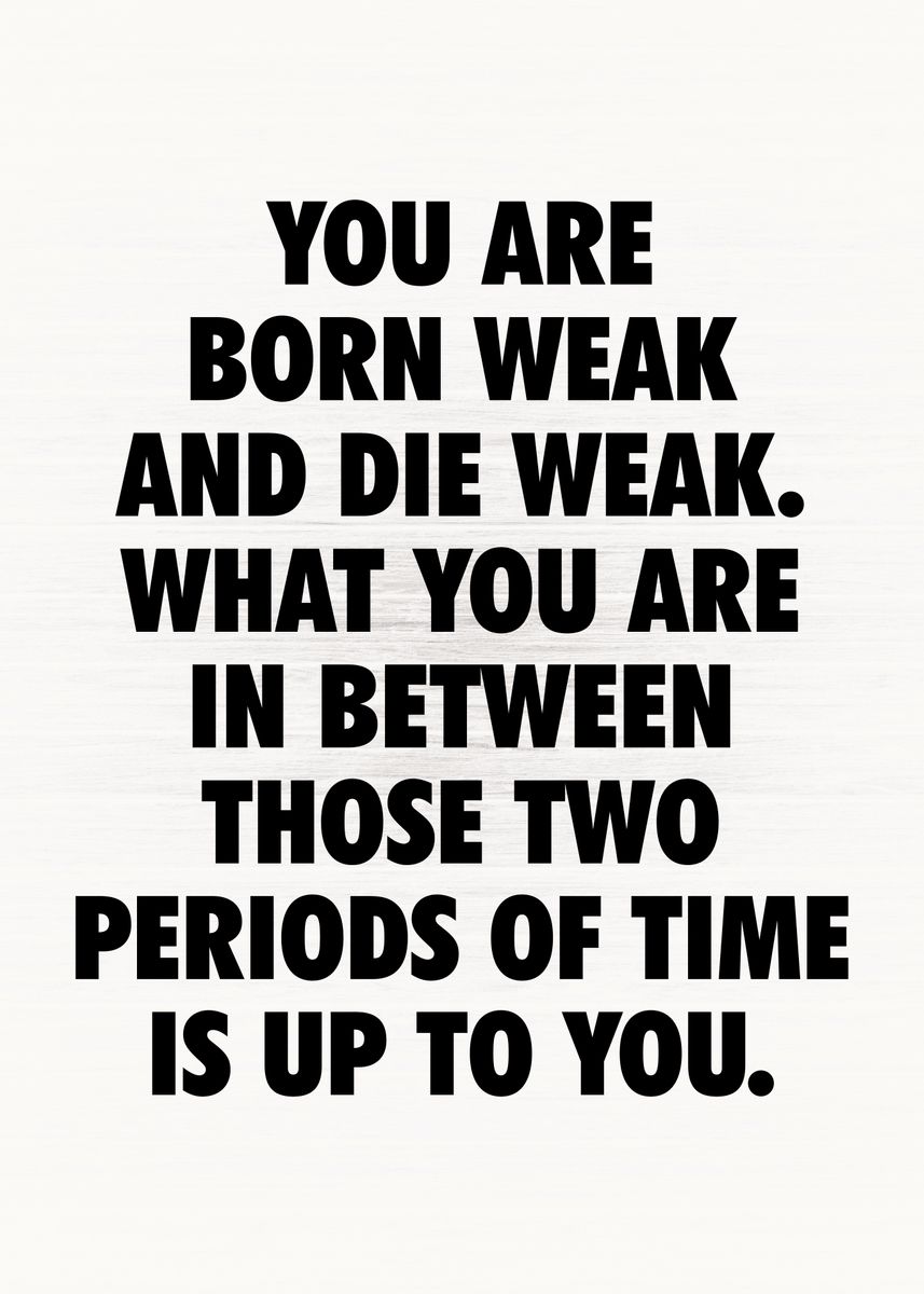 'Born Weak Die Weak' Poster, picture, metal print, paint by CHAN | Displate