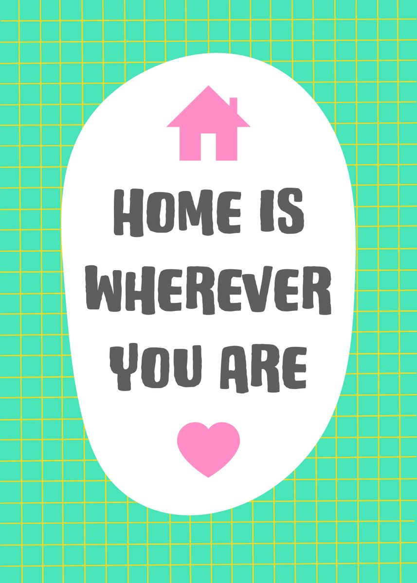 'Home Is Wherever You Are' Poster by Adam Regester | Displate