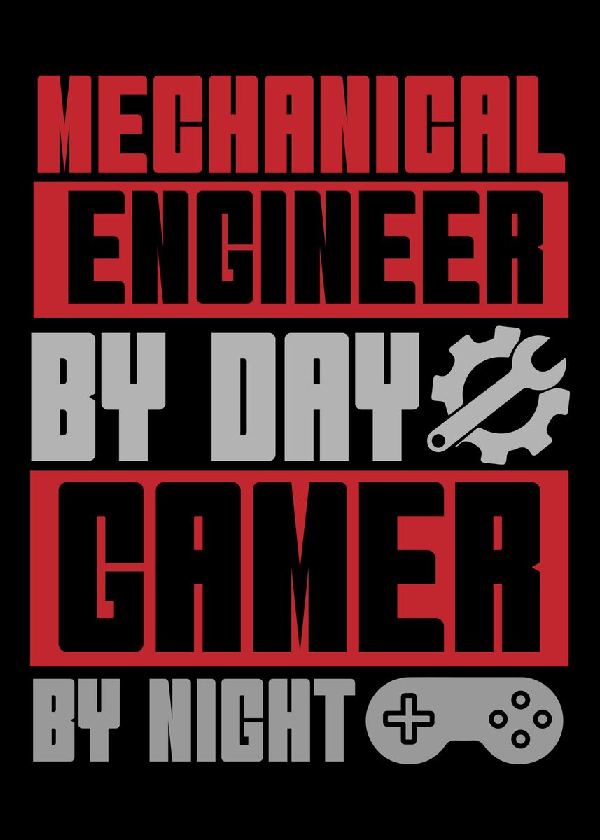 'Mechanical Engineer Gamer' Poster, picture, metal print, paint by ...