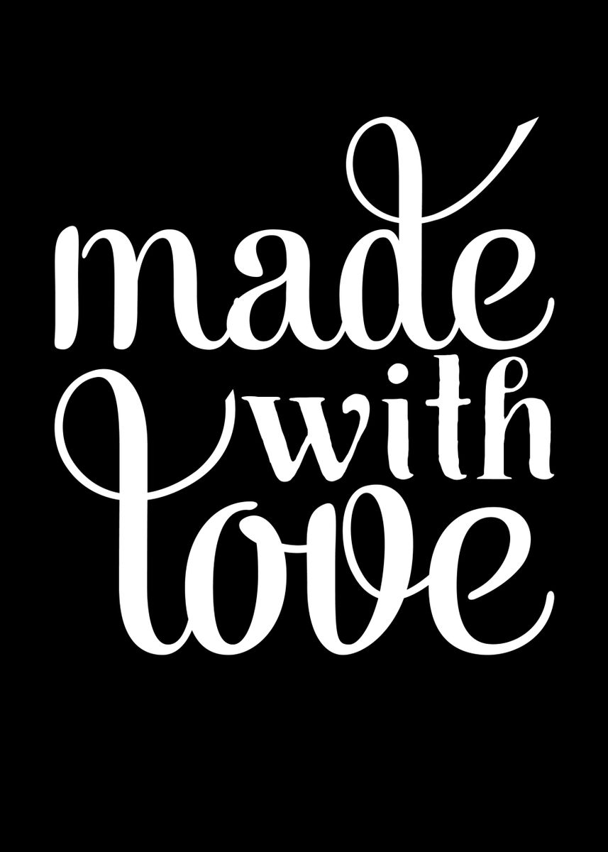 'Made With Love' Poster, picture, metal print, paint by ZS C O M M E R ...