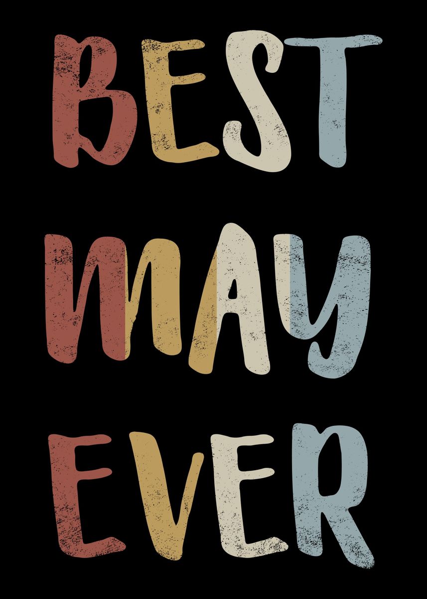 'Best May Ever' Poster, picture, metal print, paint by royalsigns ...