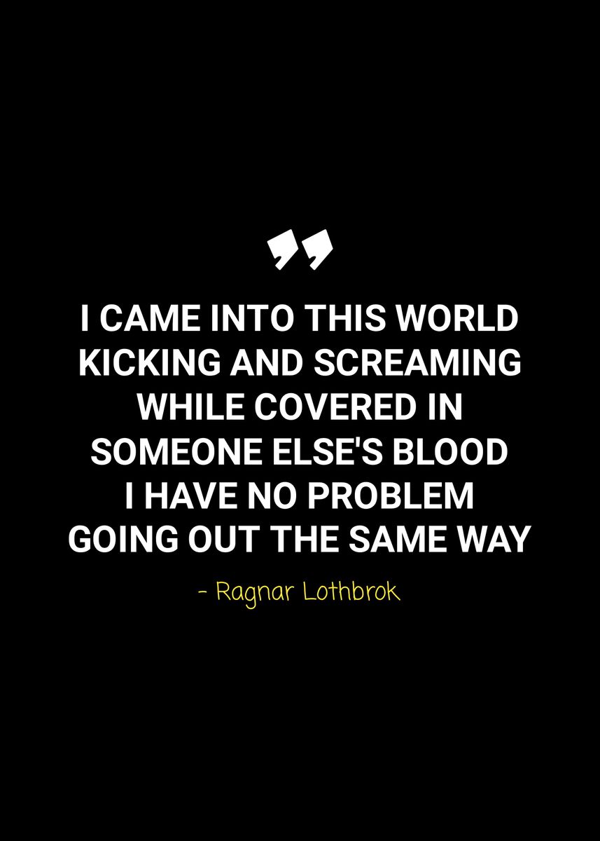 'ragnar lothbrok quotes' Poster, picture, metal print, paint by DNSM ...