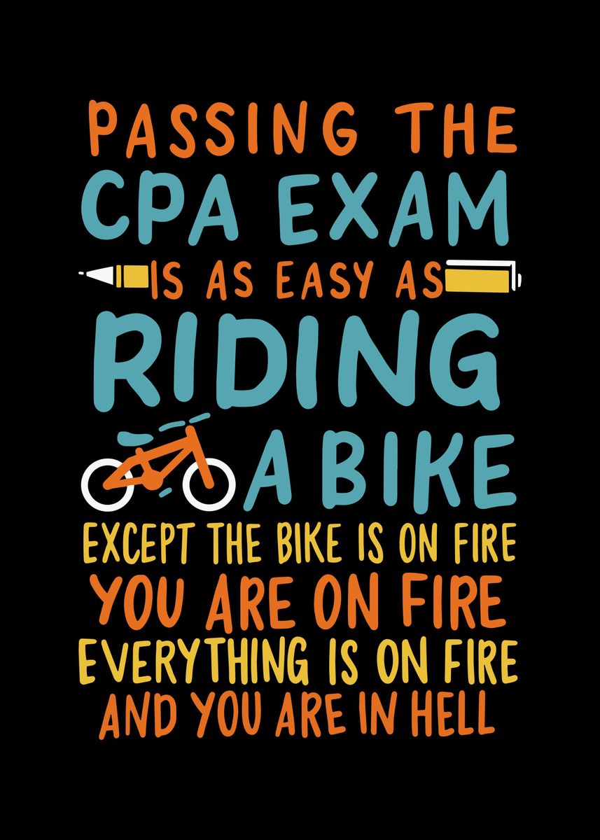 'Passing The CPA Exam Is As' Poster, picture, metal print, paint by Uwe ...