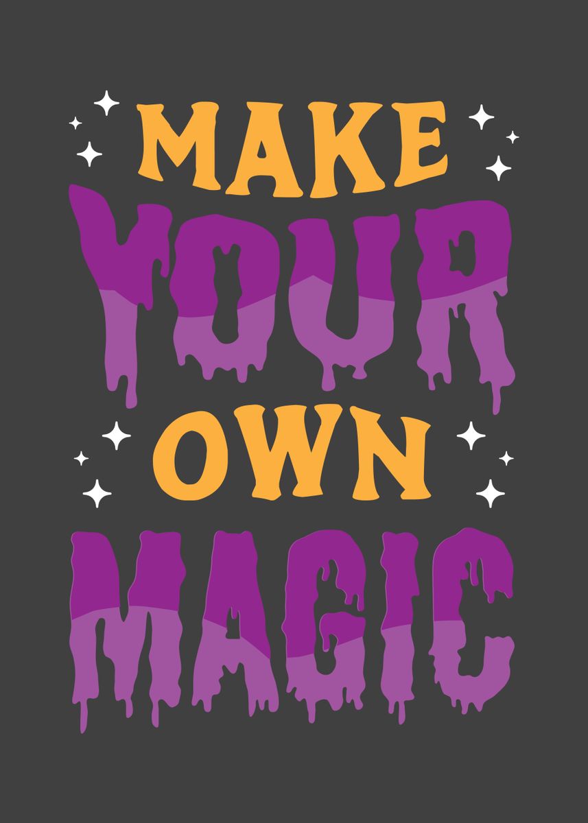 'Make your own Magic' Poster, picture, metal print, paint by BeMi ...