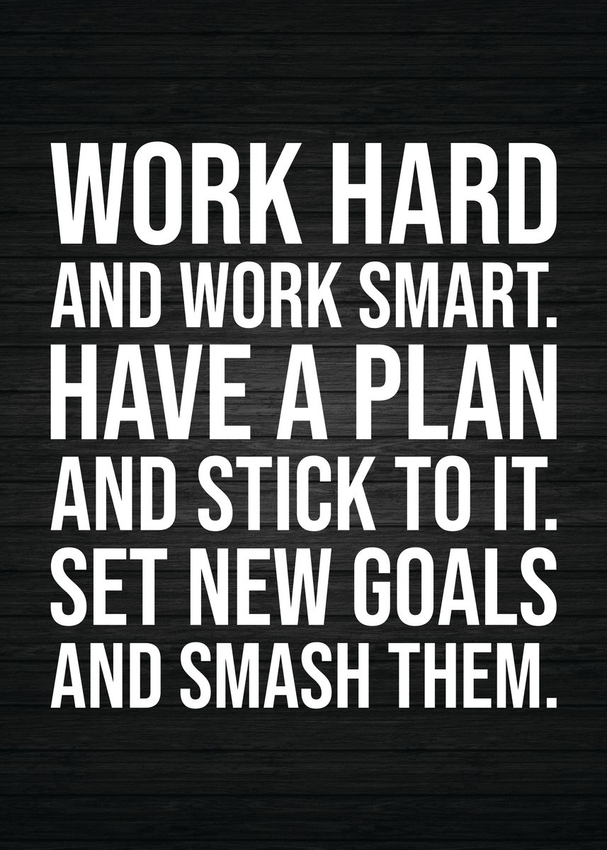 'Work Hard Work Smart' Poster, picture, metal print, paint by CHAN ...