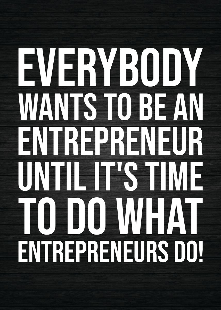'Entrepreneur Motivational' Poster, picture, metal print, paint by CHAN ...