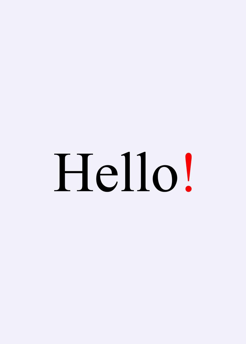 'Hello' Poster, picture, metal print, paint by Bestselling Displate ...