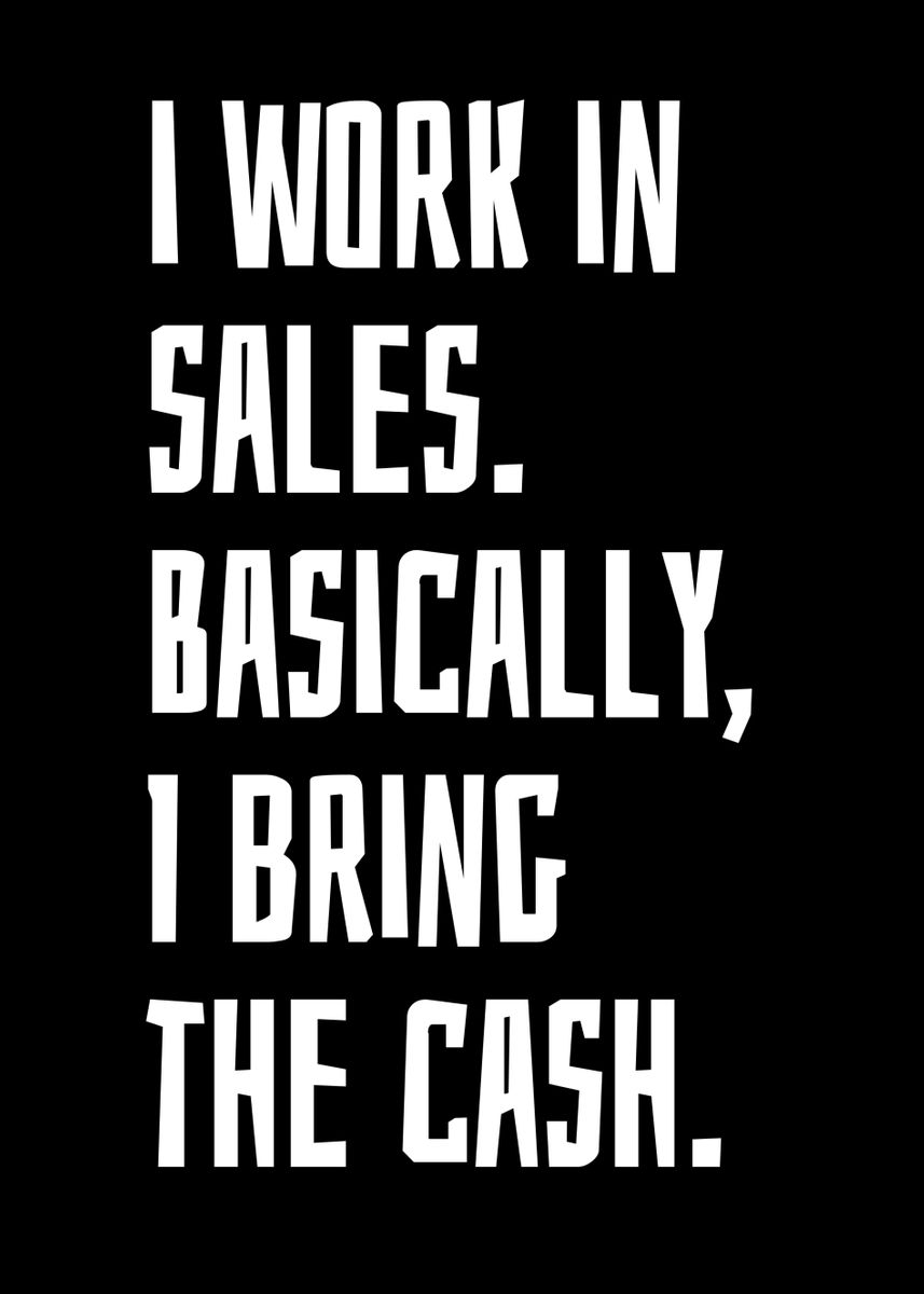 'I Work In Sales' Poster, picture, metal print, paint by MarkOnDark ...