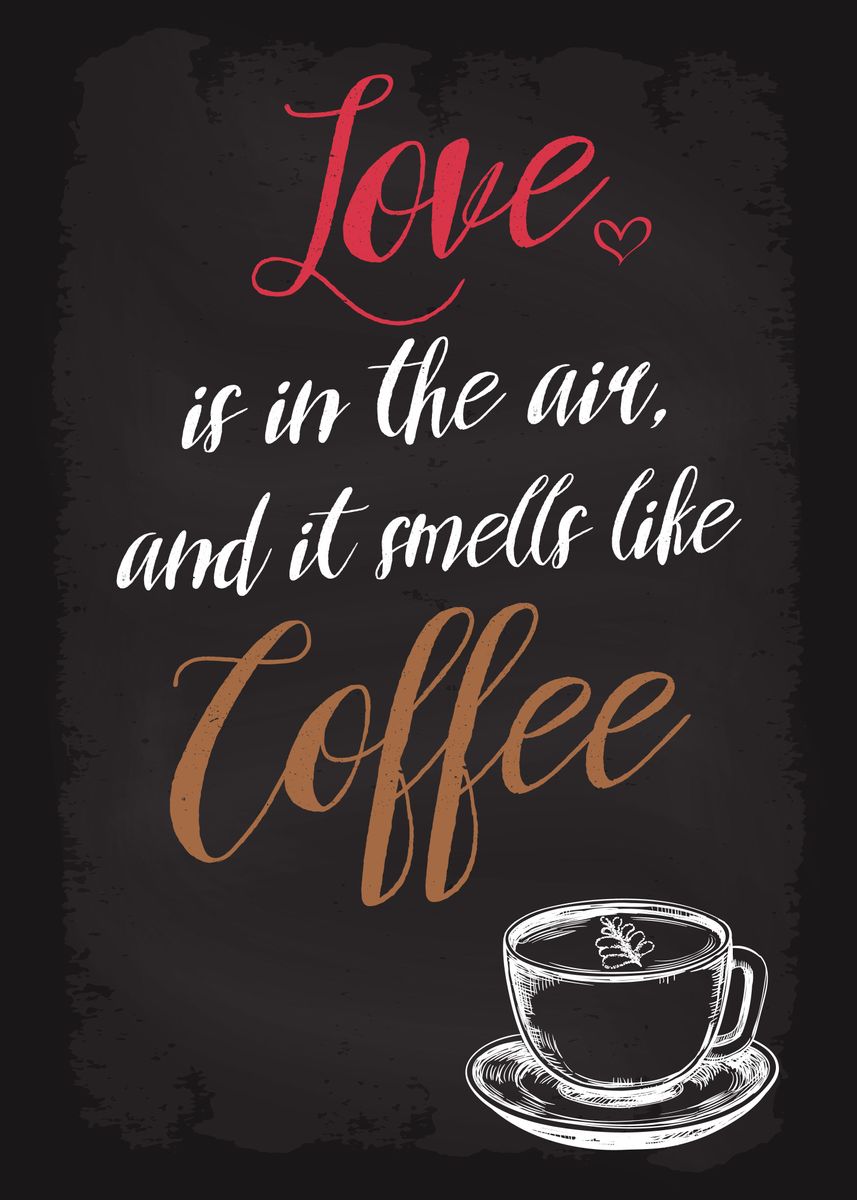 'Love smells like coffee' Poster by dkDesign | Displate