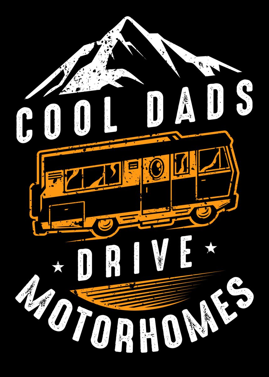 'Cool Dads Drive Motorhomes' Poster, picture, metal print, paint by ...