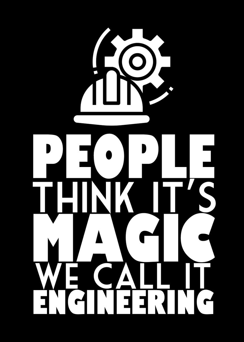 'Engineer Its Magic' Poster, picture, metal print, paint by SCHNUandME ...