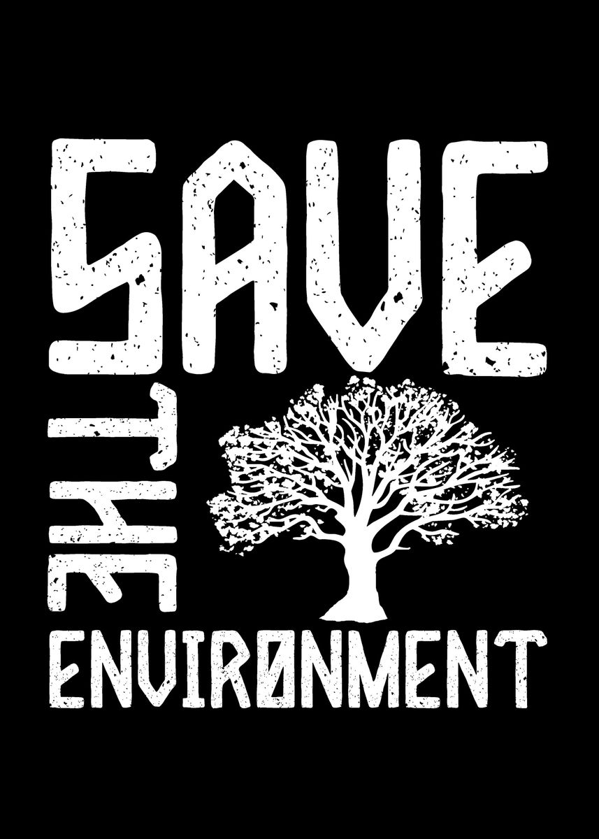'Save the environment' Poster, picture, metal print, paint by ...