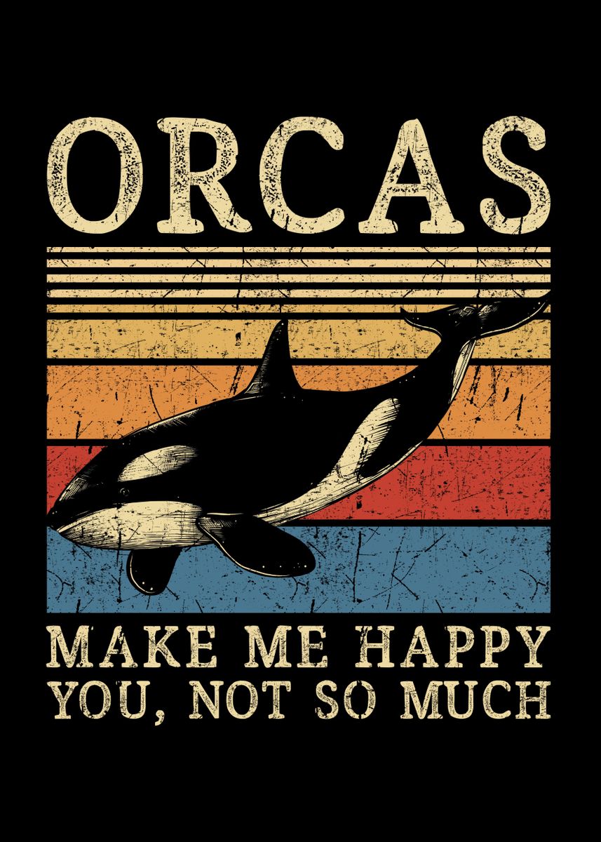 'Orca Killer Whale Saying' Poster, picture, metal print, paint by ...