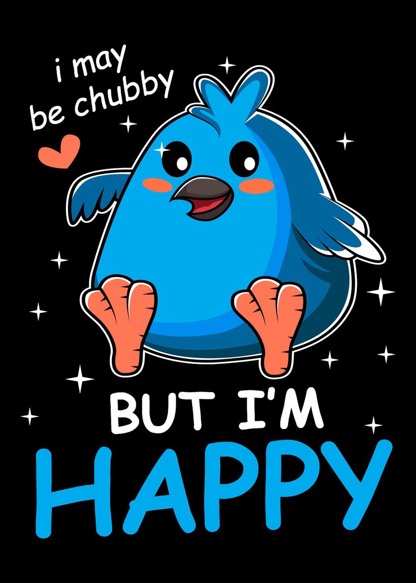 'May Be Chubby Chubby and C' Poster, picture, metal print, paint by ...