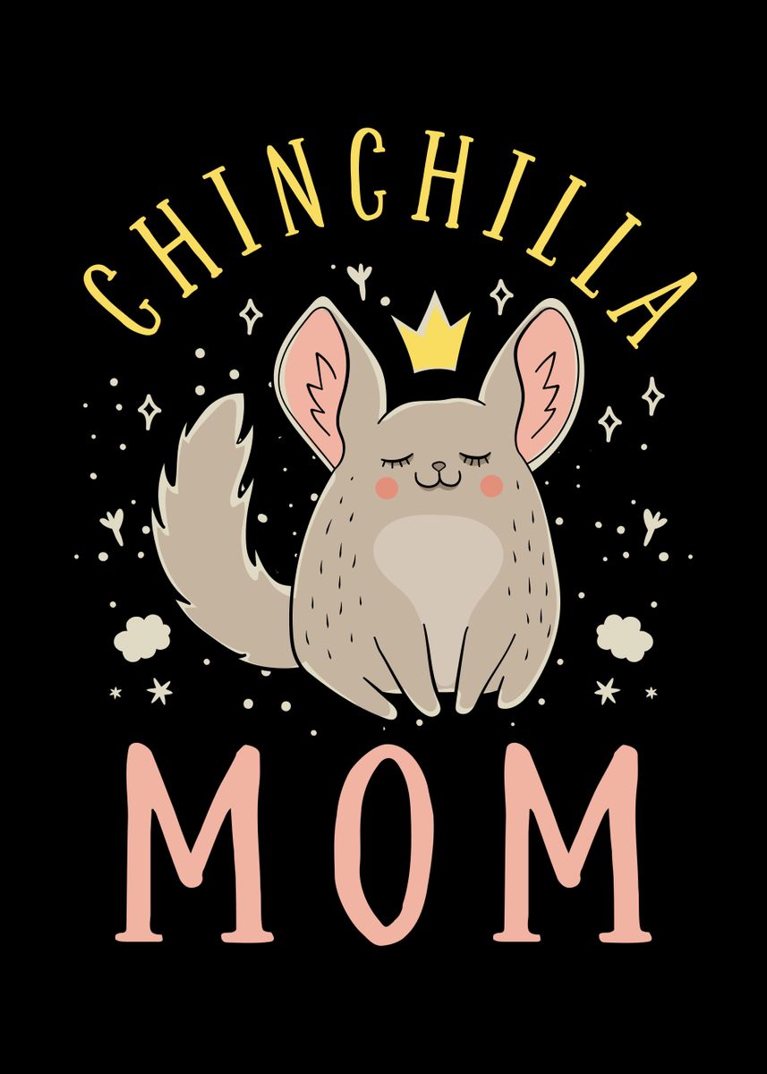 'Chinchilla Mom' Poster, picture, metal print, paint by schmugo | Displate