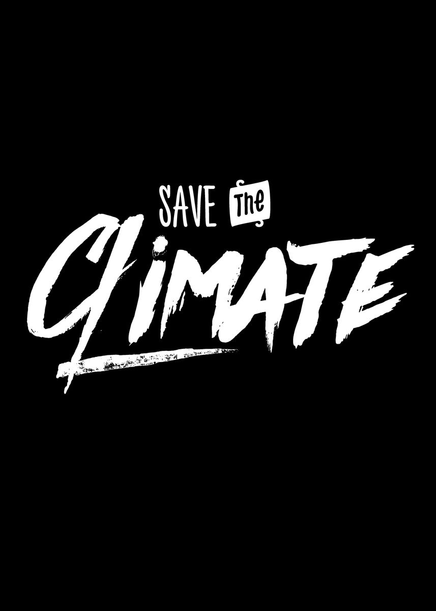 'Save the Climate' Poster, picture, metal print, paint by dr3designs ...