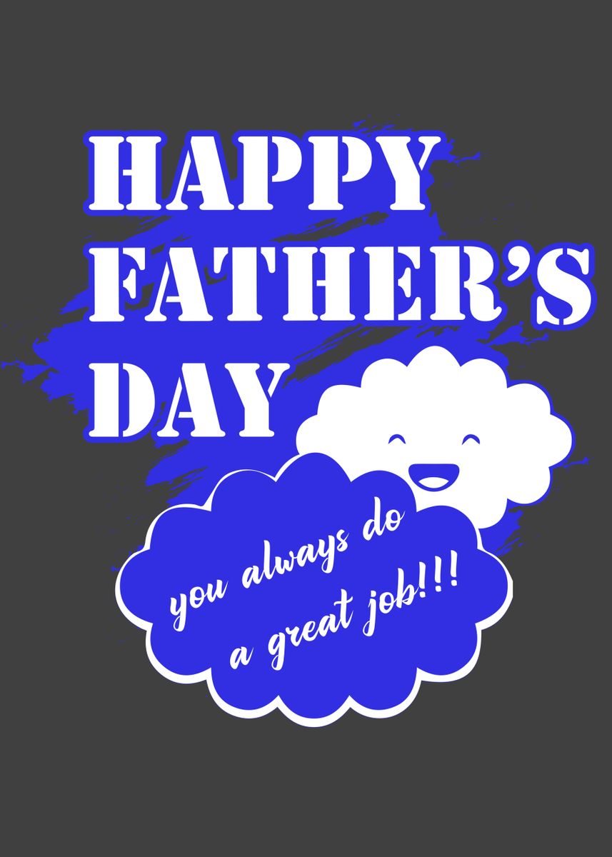 'Dad you do a great job' Poster by BeMi | Displate