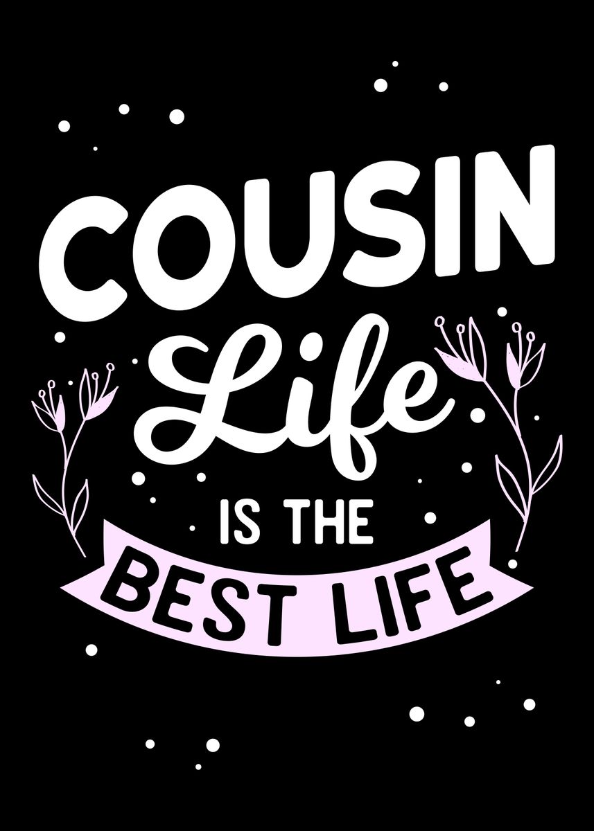 'Cousin Life' Poster, picture, metal print, paint by platenum | Displate